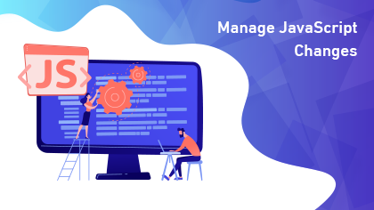 How to manage Javascript changes in the portal at the form, list and ...